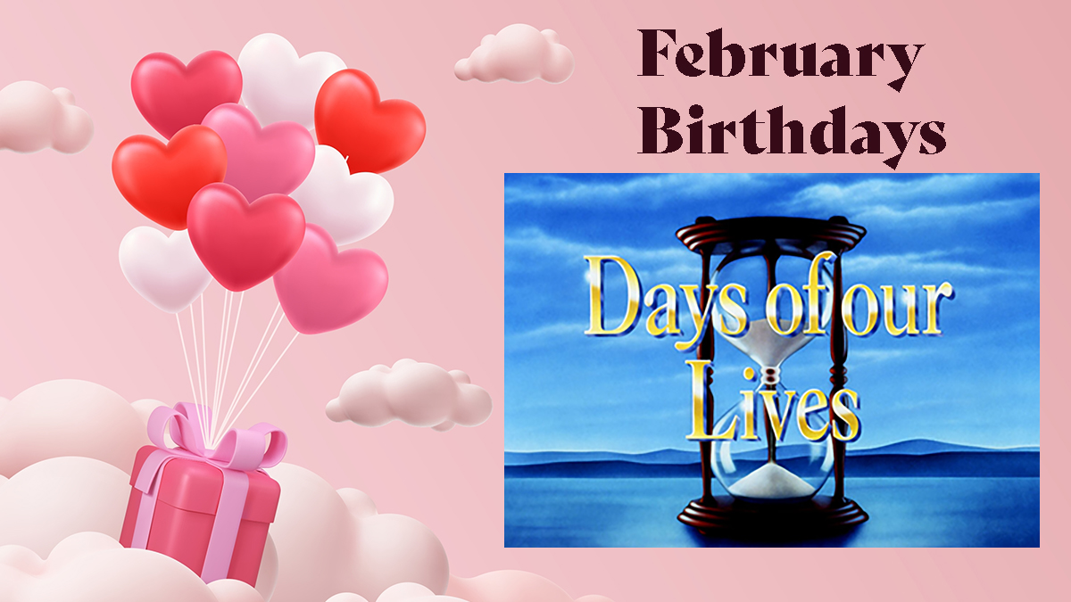 ‘Days Of Our Lives’ ~ February Birthdays - Debbie Morris TV